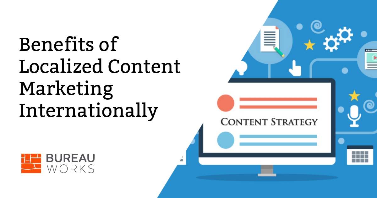 Benefits of Localized Content Marketing Internationally