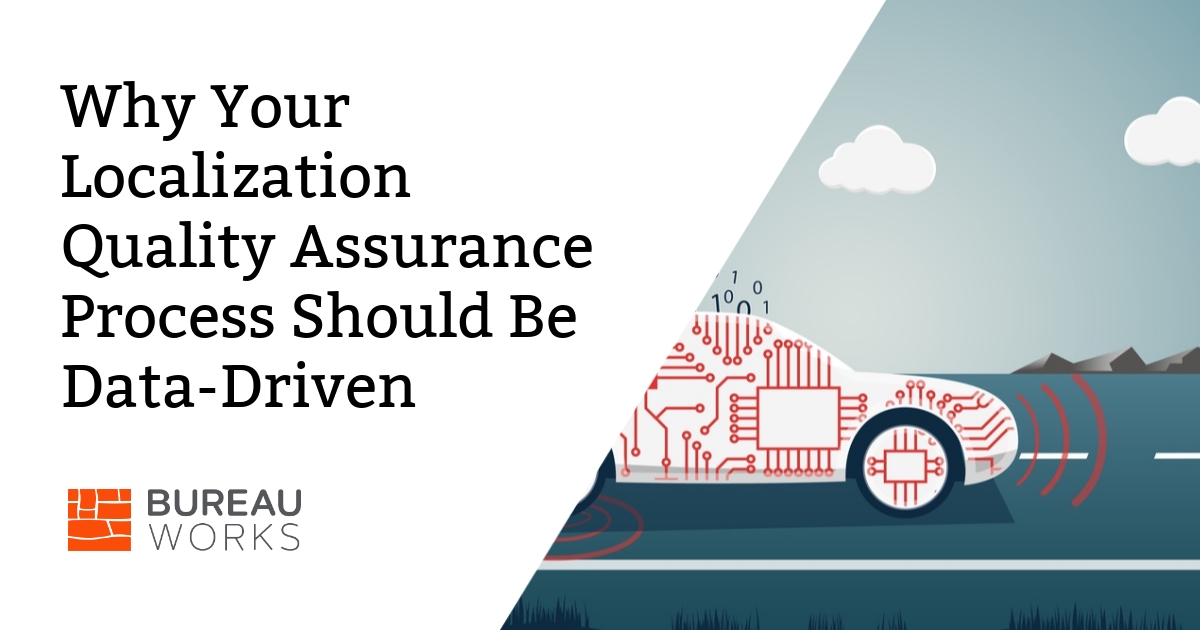 Why Your Localization Quality Assurance Process Should Be Data-Driven