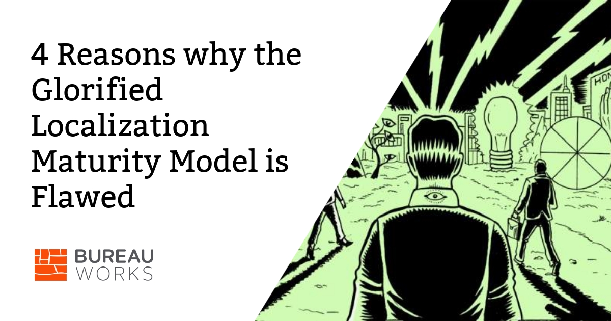 4 Reasons why the Glorified Localization Maturity Model is Flawed