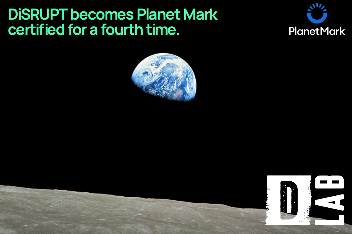 DiSRUPT becomes Planet Mark certified for a fourth time | DiSRUPT ...