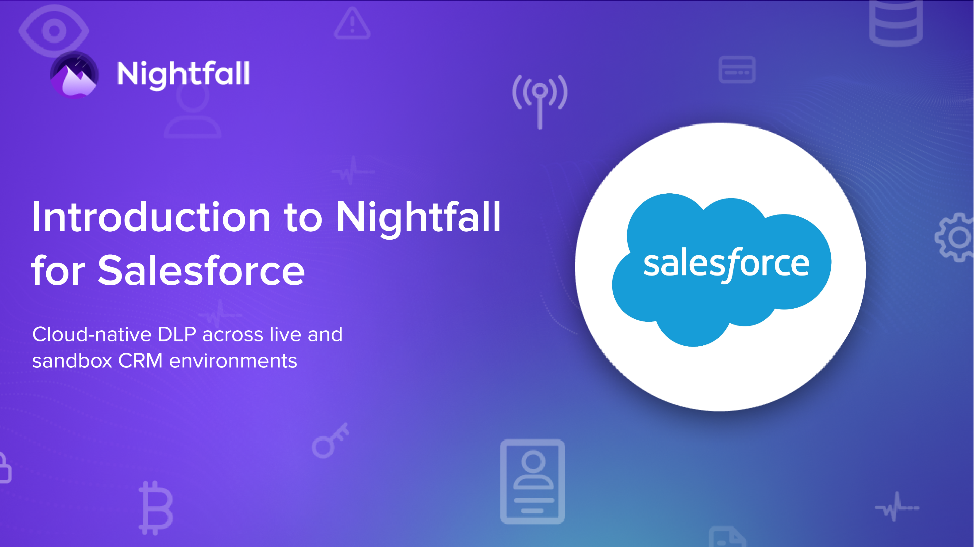 Now Available: Nightfall Expands Data Security and Compliance for Salesforce Customers ...