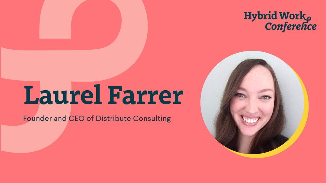 Speaker Spotlight: Laurel Farrer on Supporting Hybrid Work | Robin