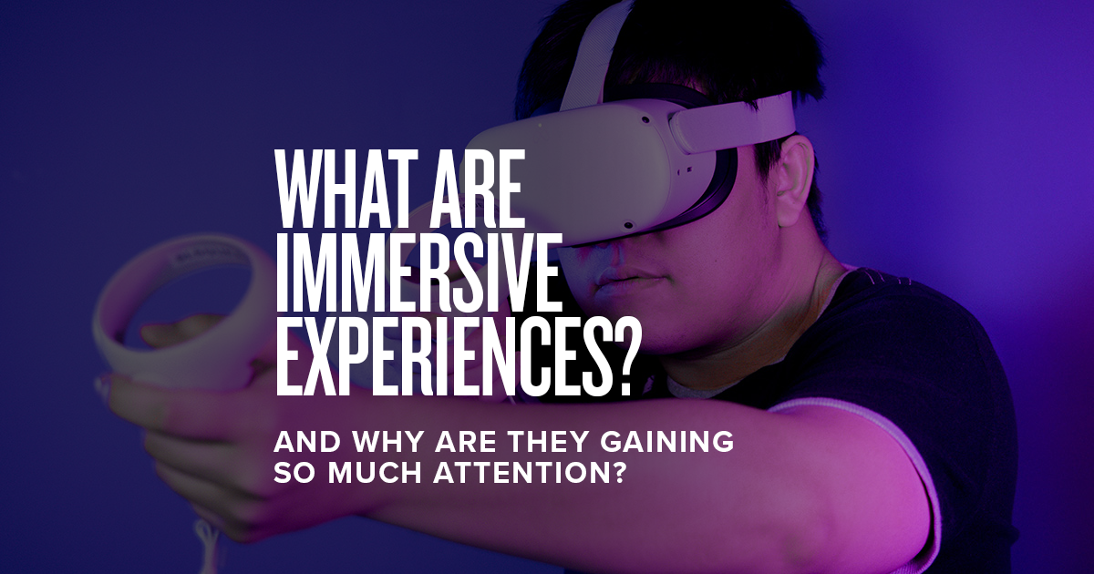 What are Immersive Experiences?