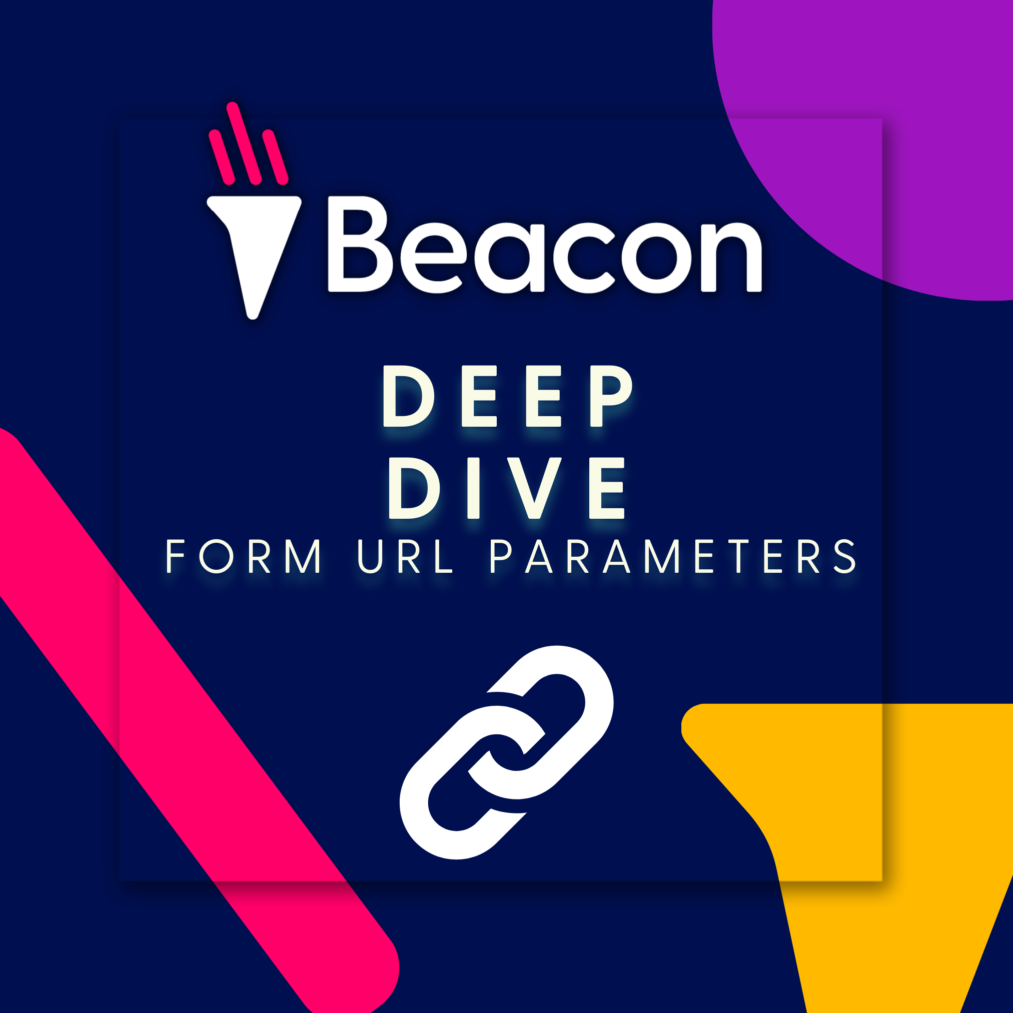 Deep Dive: Form URL Parameters | Beacon Events