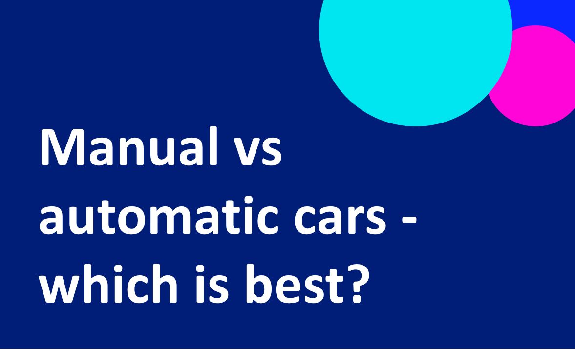 Manual vs automatic cars: which is better for you? | Drive Fuze Blog