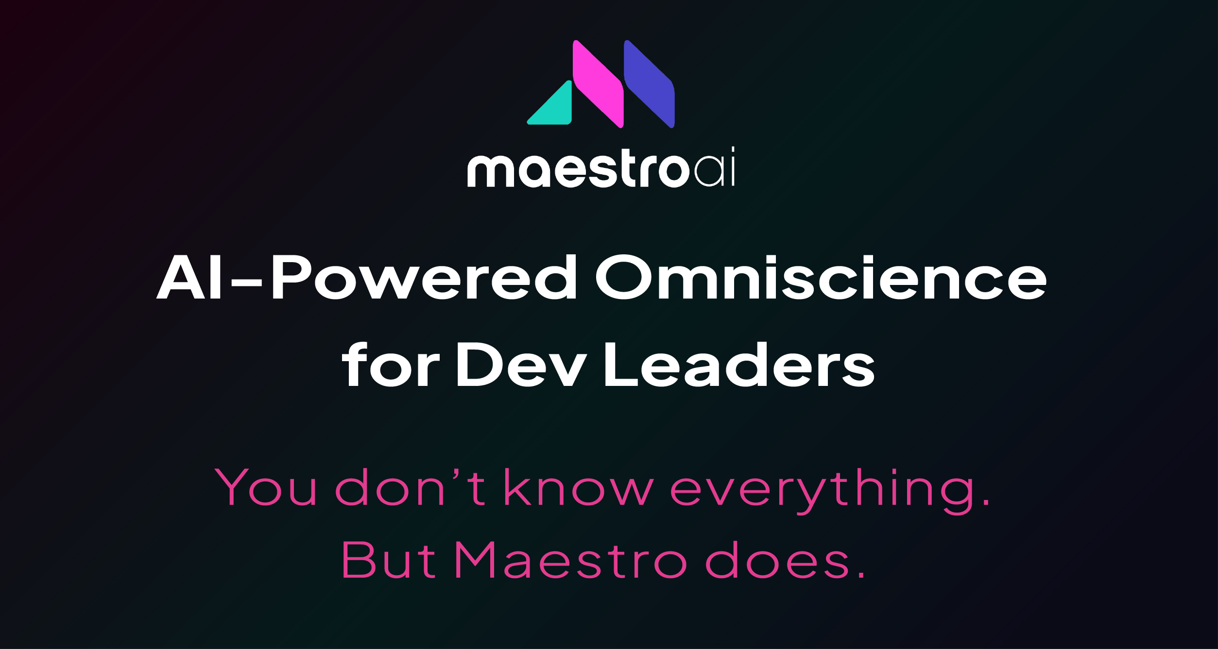 Meet Maestro: AI-powered Omniscience for Software Leaders