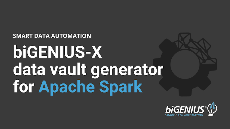 Data vault generator for Apache Spark | biGENIUS Blog