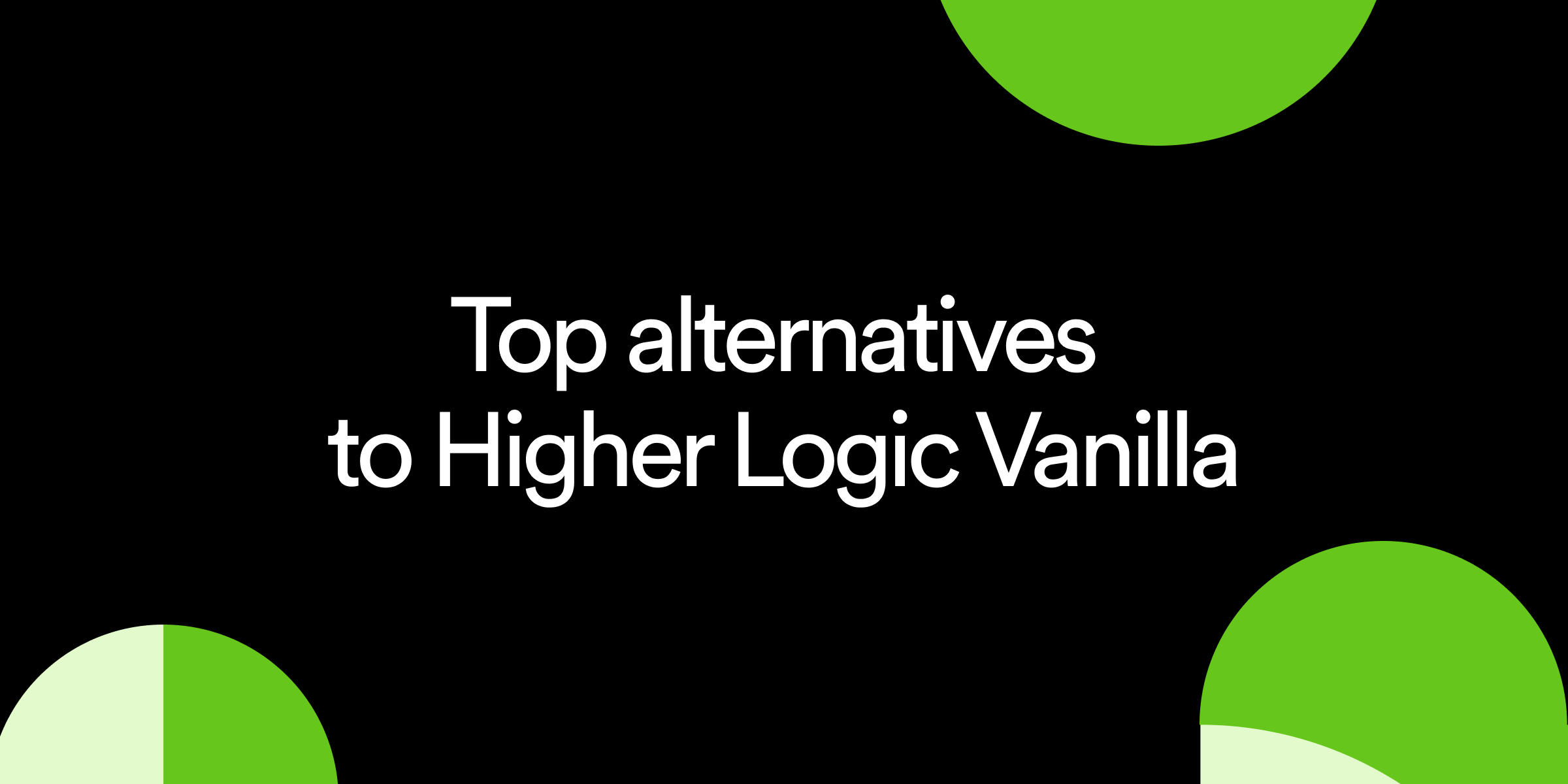 8 Best Higher Logic Vanilla Alternatives