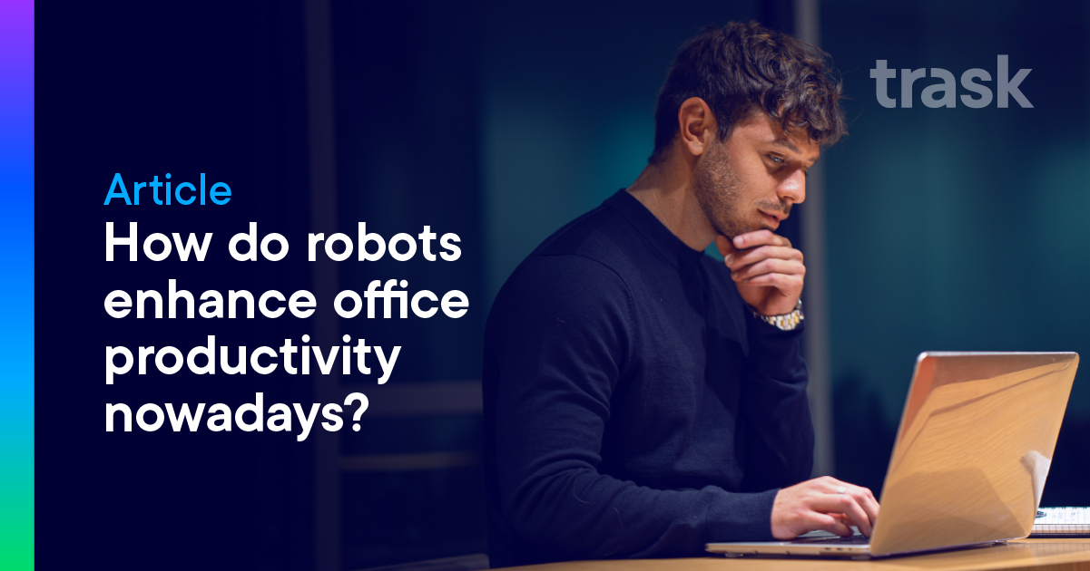 Trask | Robots in the context of office processes and their relation to ...