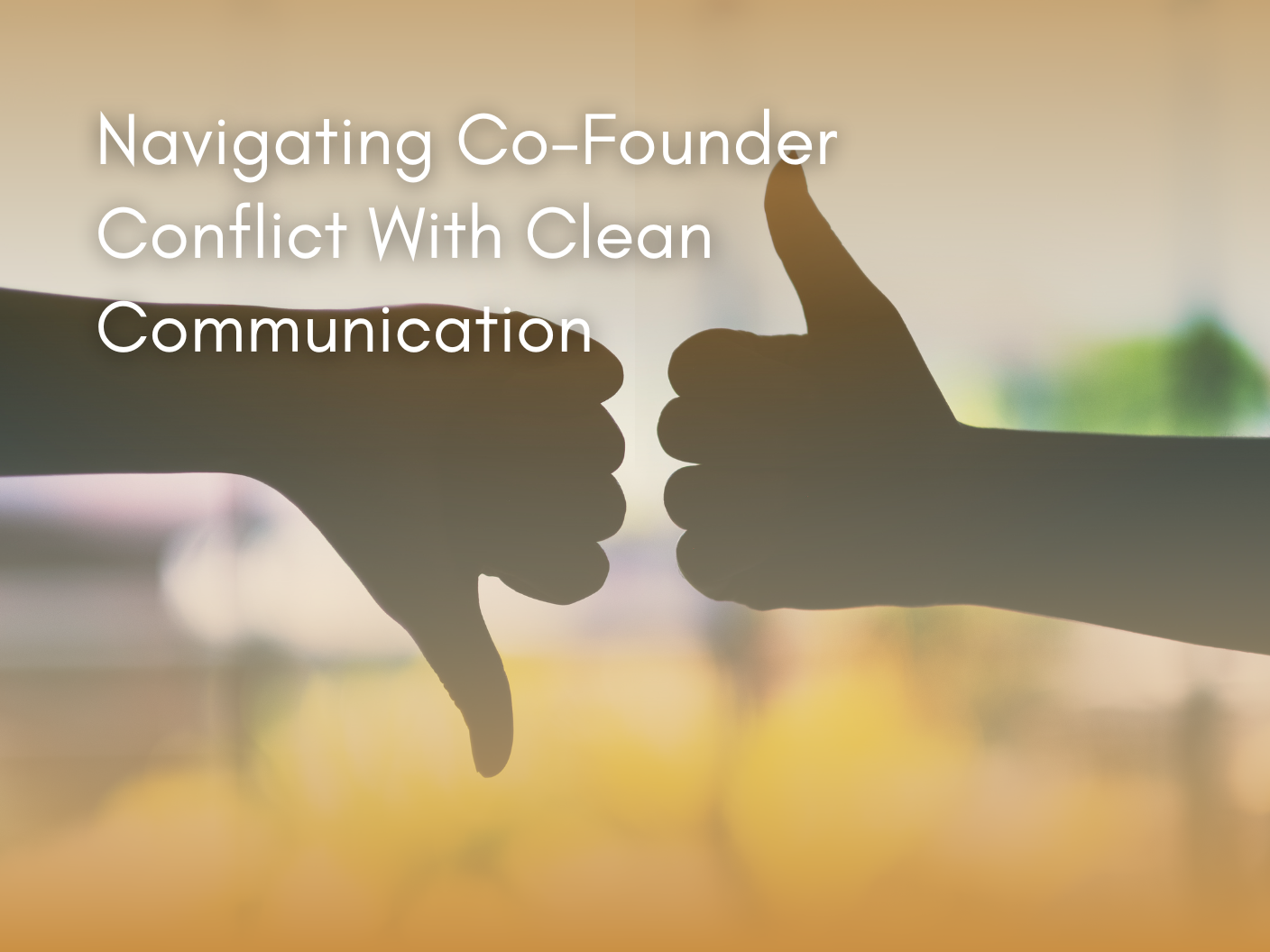 Navigating Co-Founder Conflict With Clean Communication