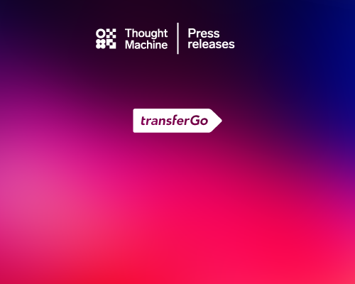 TransferGo selects Thought Machine to drive global expansion