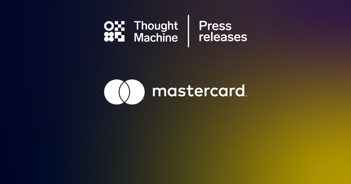 Thought Machine selected to join Mastercard Start Path programme