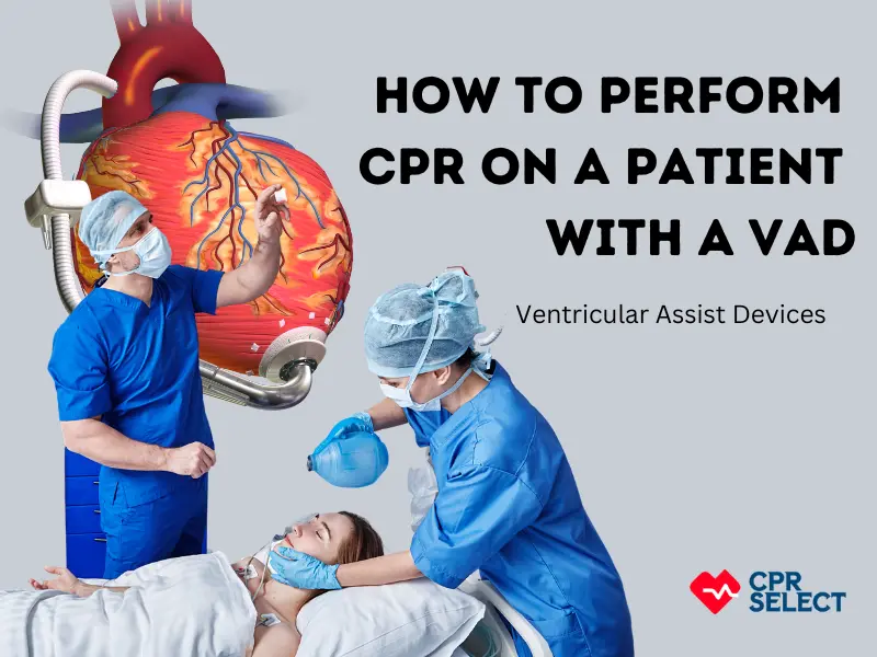 How to Perform CPR on a Patient with a Ventricular Assist Device