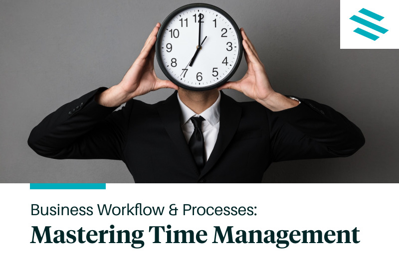 Business Workflow and Processes: Mastering Time Management - SyndicationPro