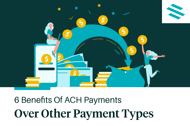 6 Benefits of ACH Payments Over Other Payment Types - SyndicationPro