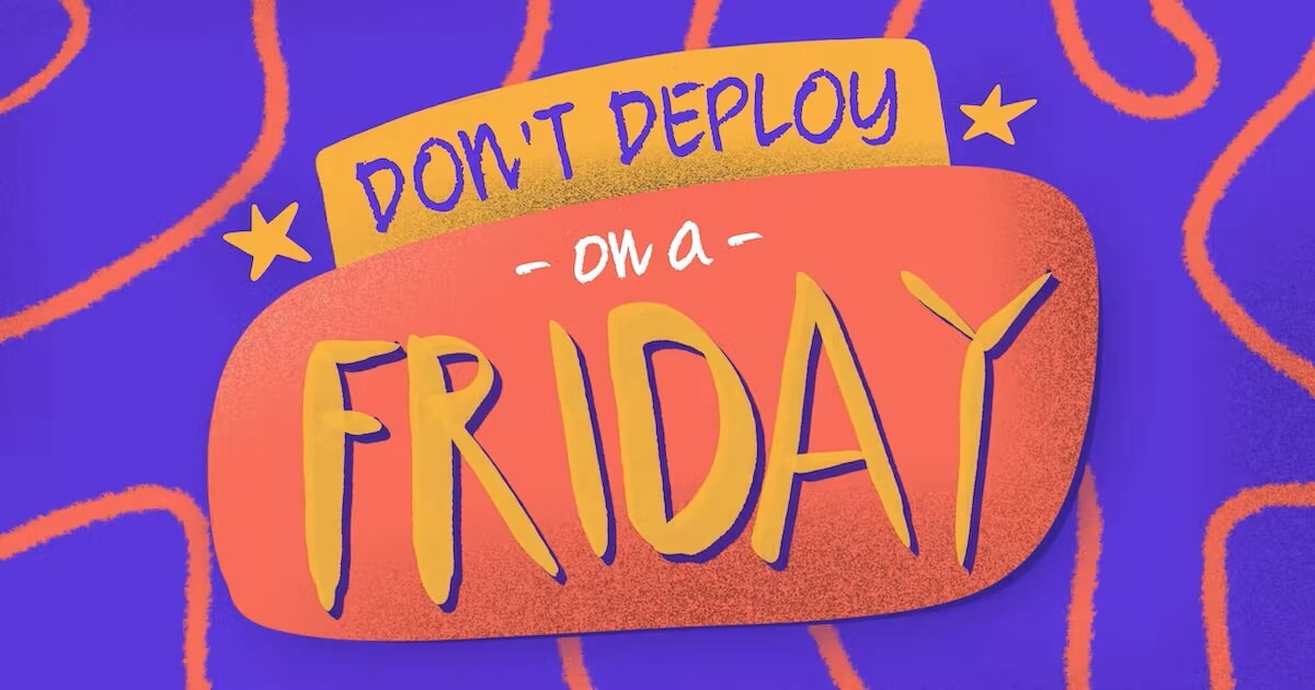 "Don't deploy on Friday" and 3 other "unwritten rules" of software engineering | Shortcut Blog