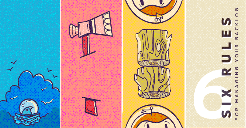 6 Rules (You are Free to Ignore) for Managing Your Backlog | Shortcut Blog