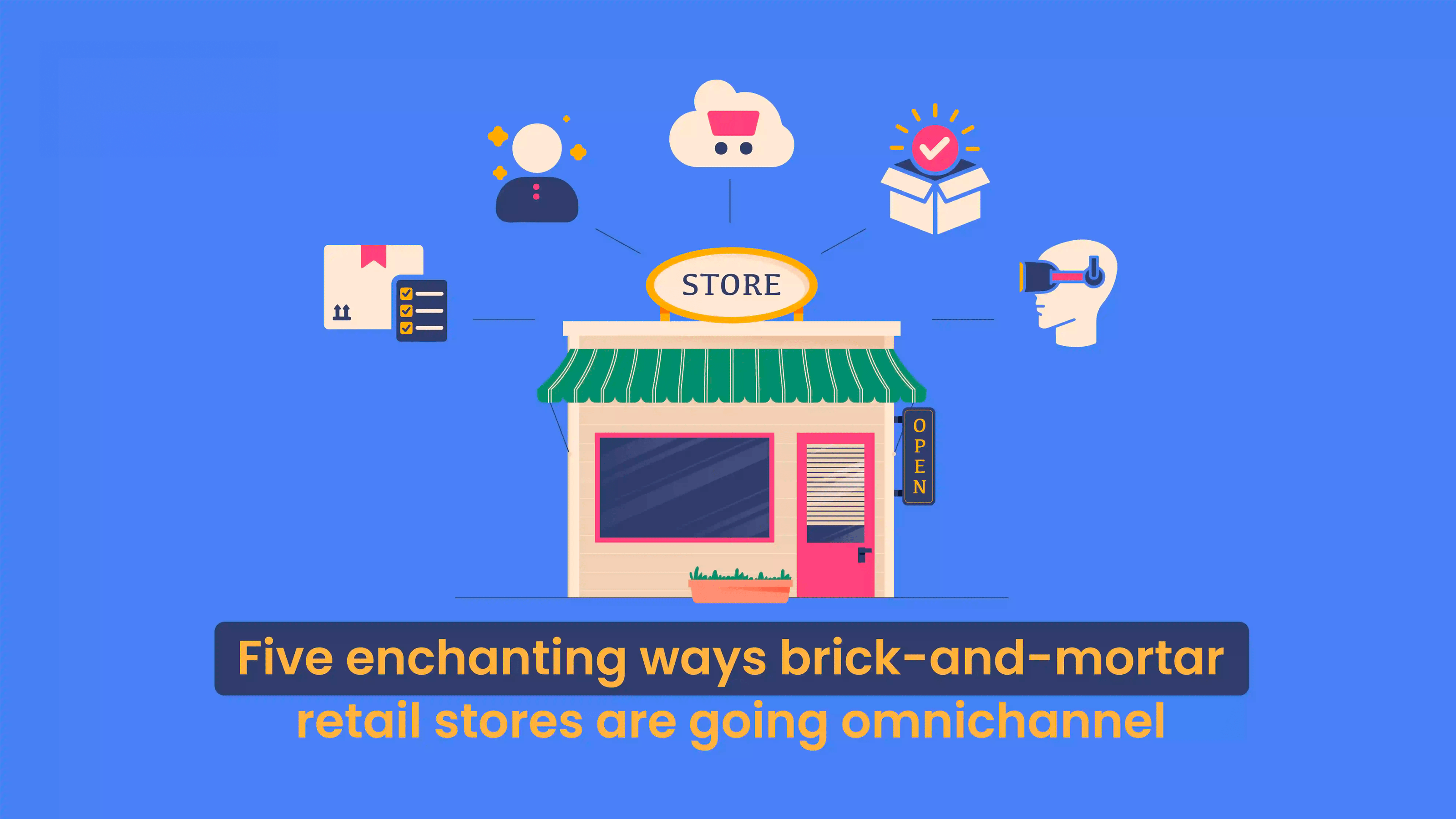 Five Enchanting Ways Brick-and-Mortar Retail Stores are Going Omnichannel
