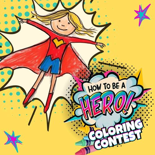 “How to Be a Hero” Coloring Contest for Local Elementary Schools ...