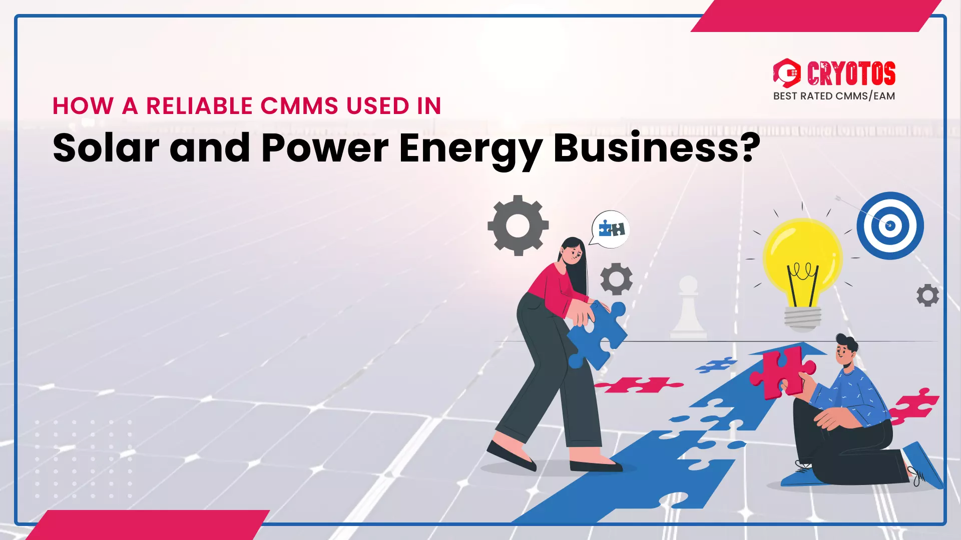 How a Reliable CMMS Used in Solar and Power Energy Business?