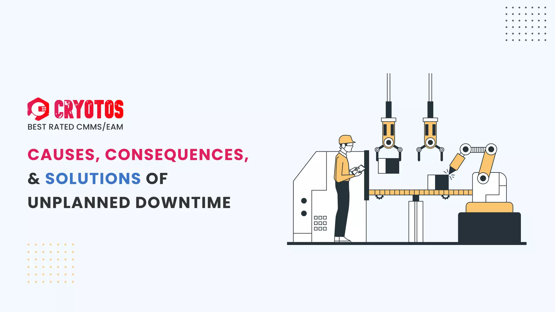 Causes, Consequences, and Solutions of Unplanned Downtime