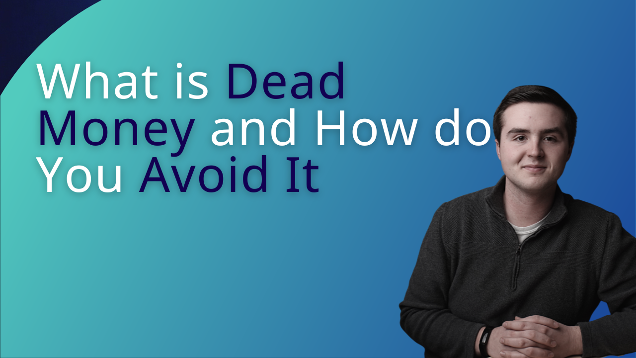 What is Dead Money and How do You Avoid It