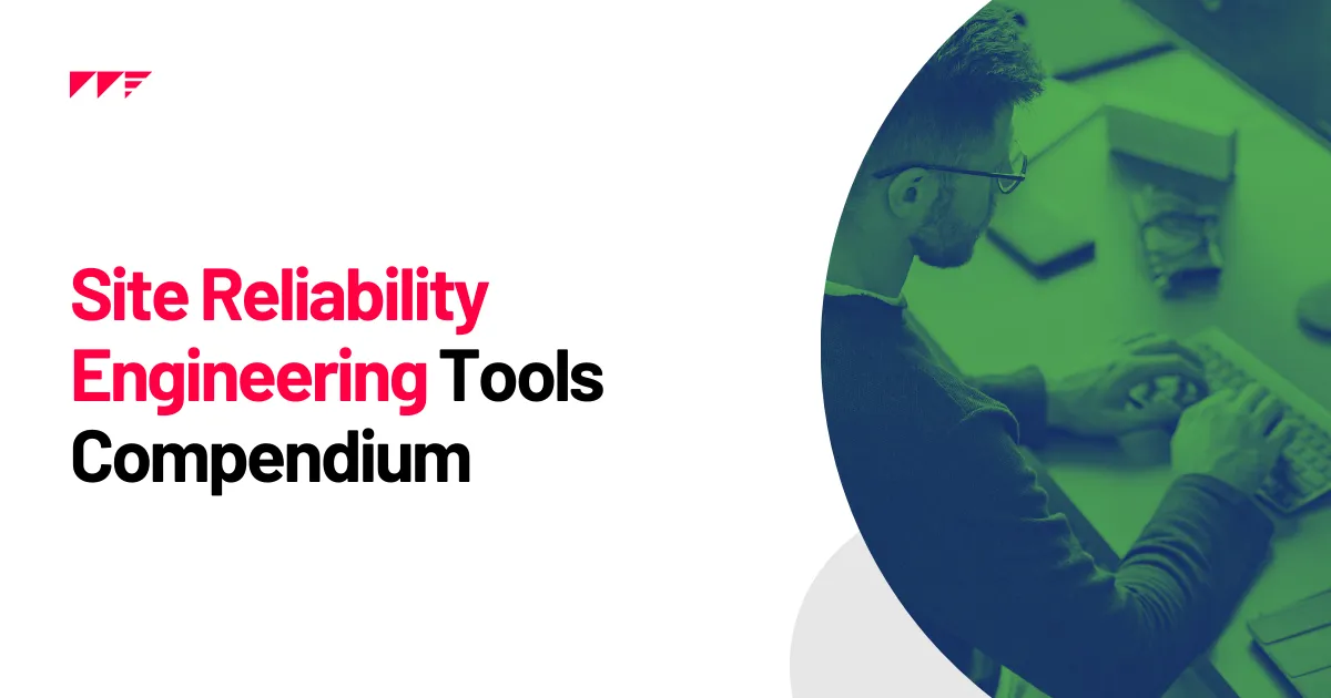 Site Reliability Engineering Tools & Technologies Compendium