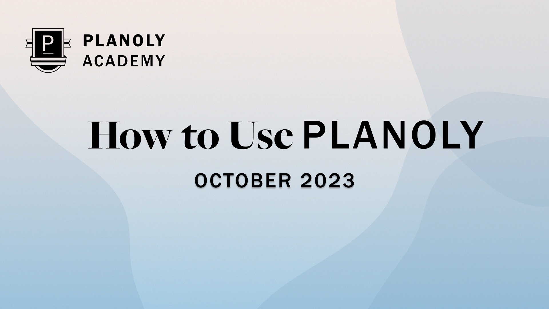 Find Guides and Tutorials | Learn with PLANOLY Academy