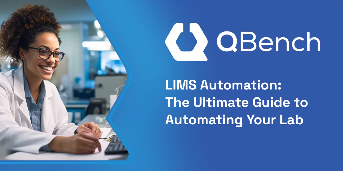 LIMS Automation: The Ultimate Guide to Automating Your Lab | QBench ...