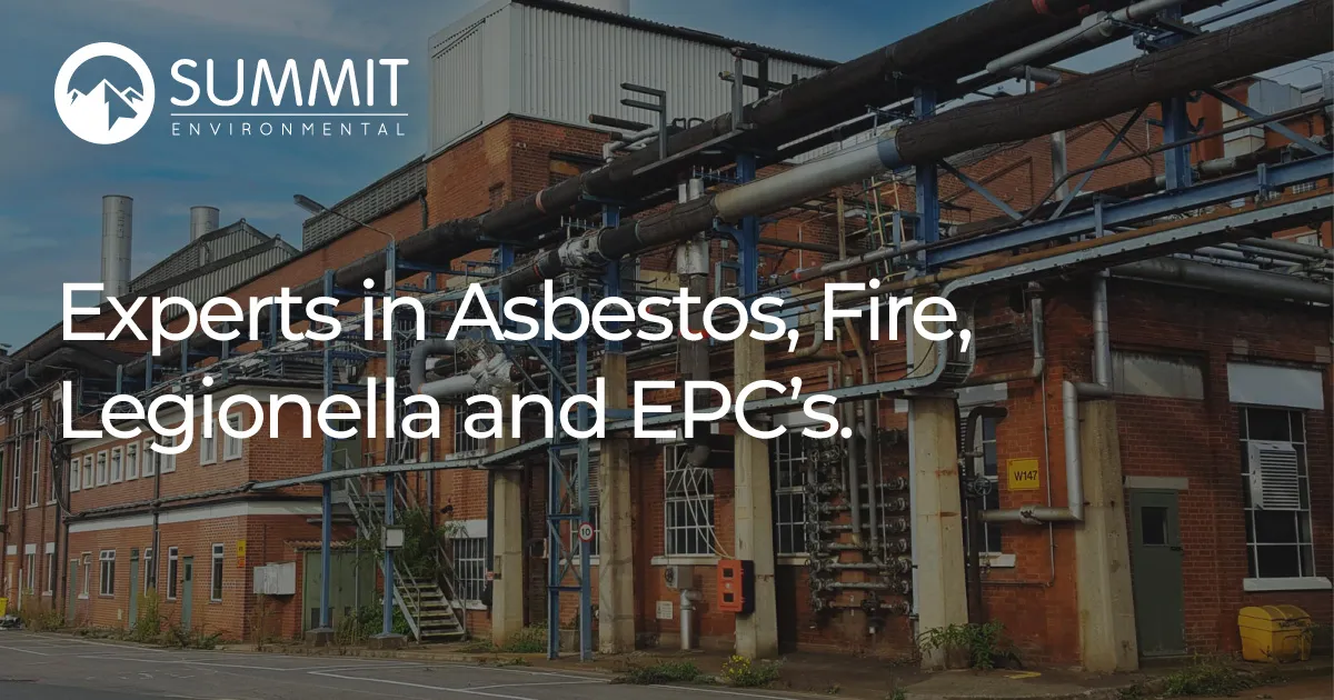 Summit Environmental | Experts in Asbestos, Fire, Legionella, EPC’s