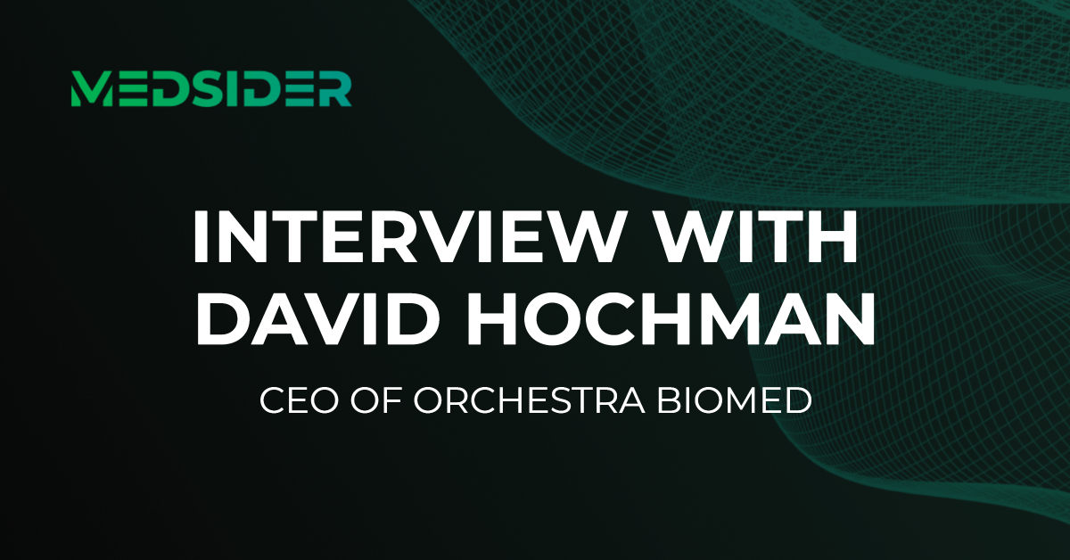 Winning Together in Medtech: Interview with Orchestra BioMed CEO David ...