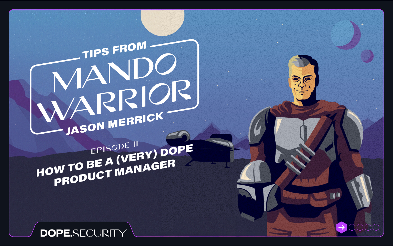 Tips from Mando Warrior Jason Merrick, SVP of Tenable – dope.security