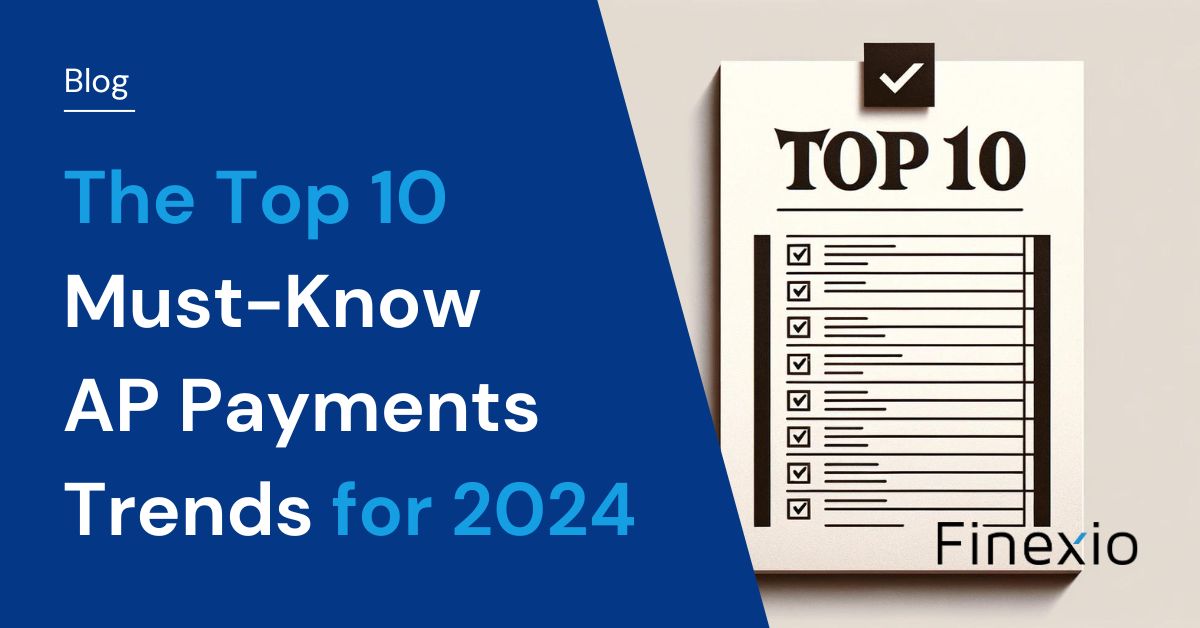 The Top 10 Must-Know AP Payments Trends for 2024