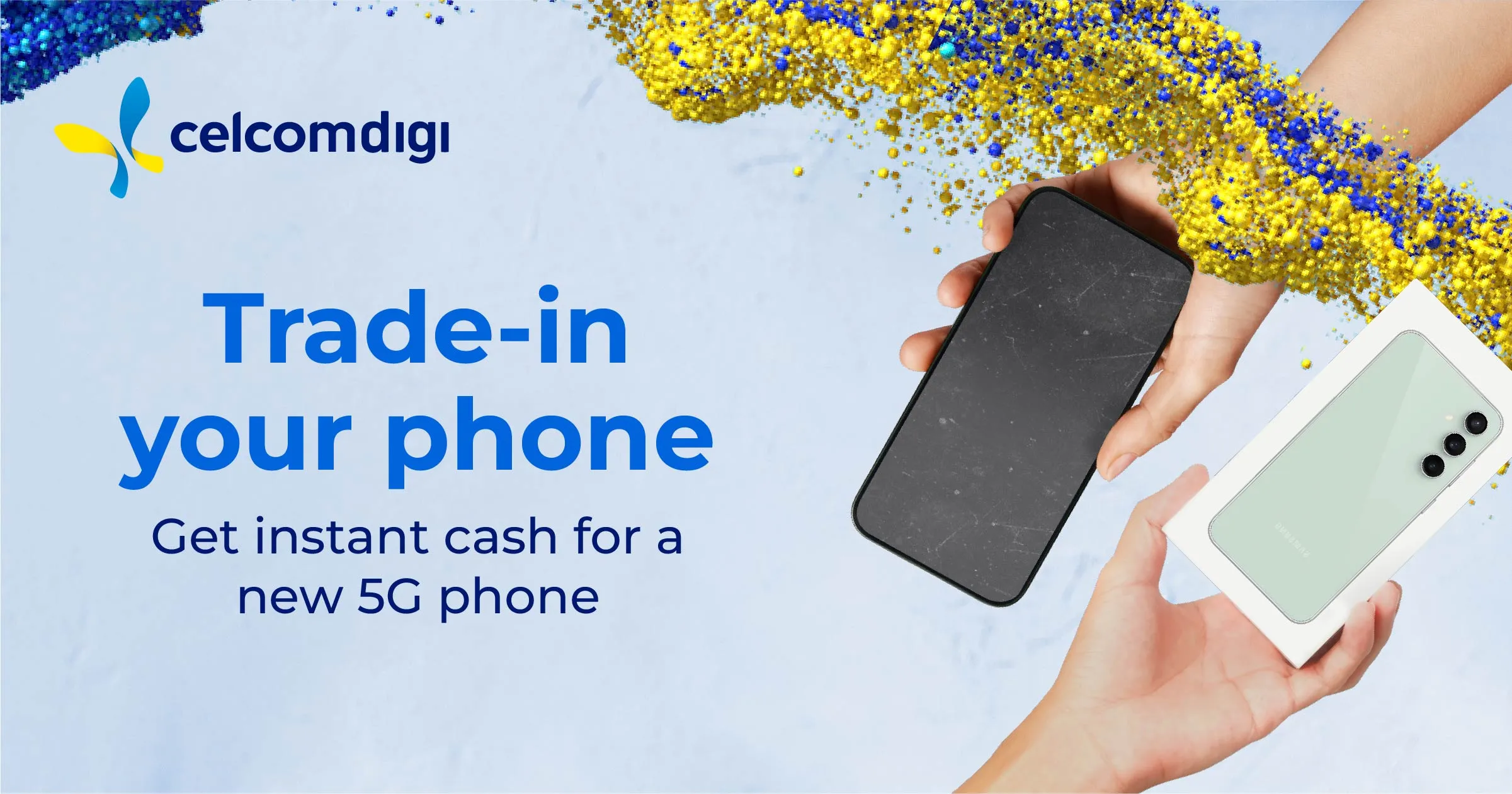 CelcomDigi | Trade-in your Phone & Get Instant Cash