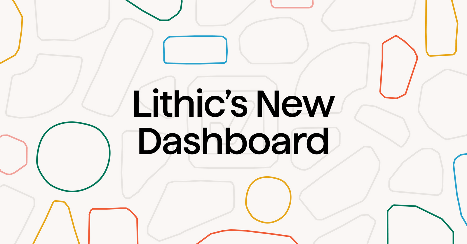 Introducing the New Lithic Dashboard | Lithic