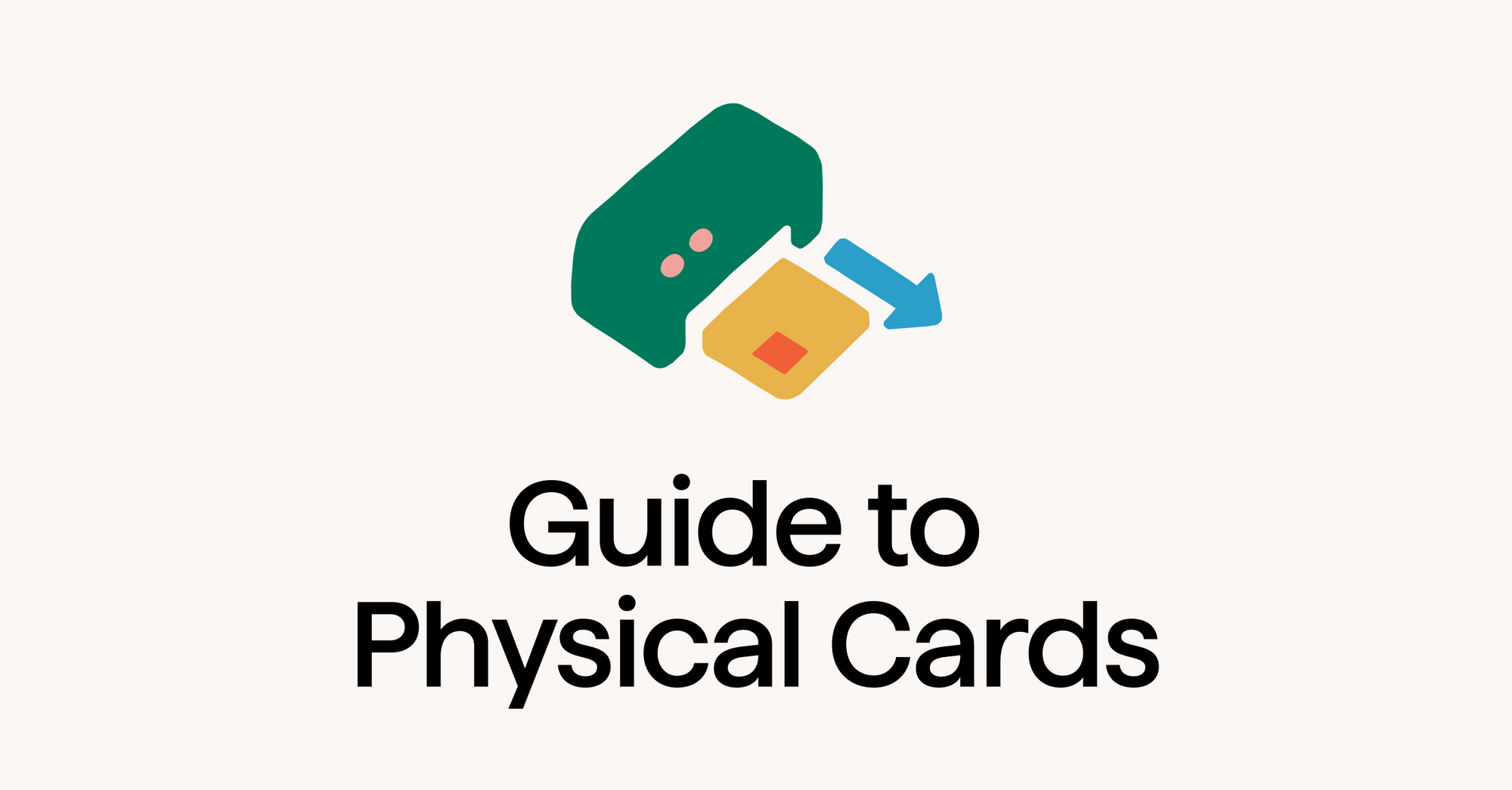 Guide to Physical Payment Cards | Lithic