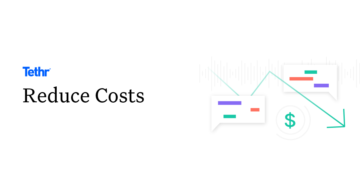 Reduce call center costs with Tethr