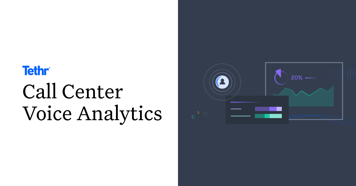Revolutionize Your Call Center Voice Analytics – Tethr