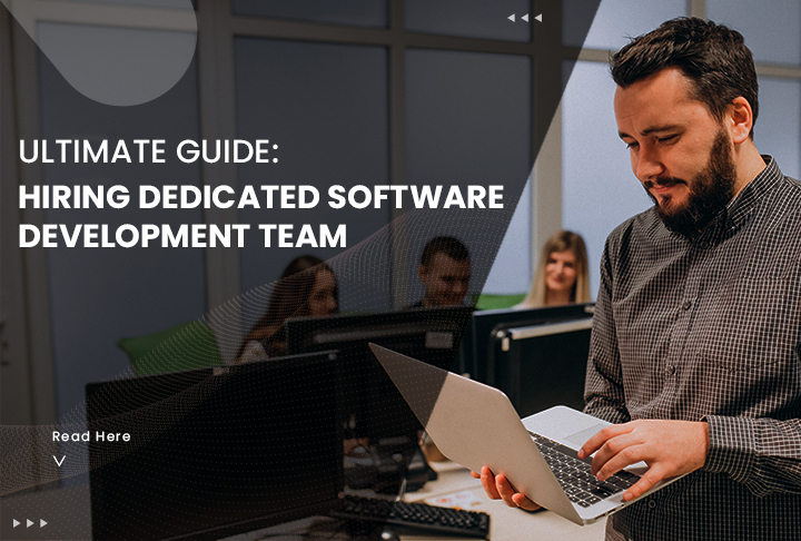 Ultimate Guide: Hiring Dedicated Software Development Team