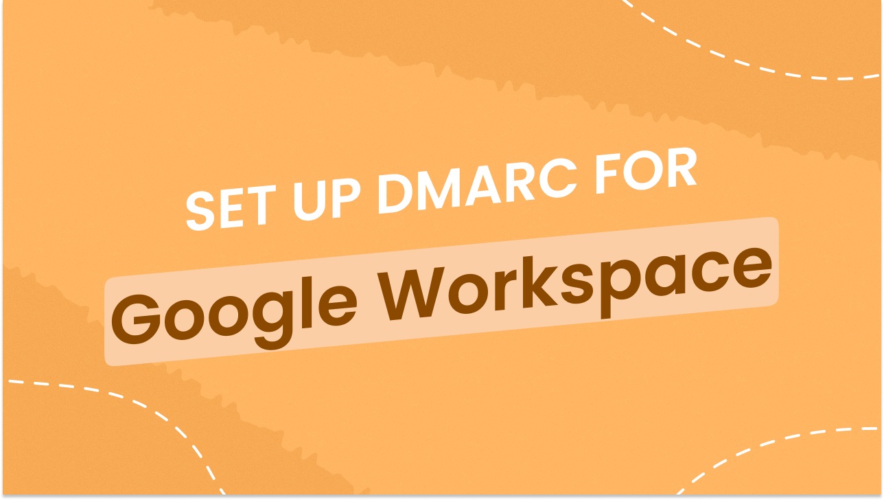 How to Set Up a DMARC Record for Google Workspace