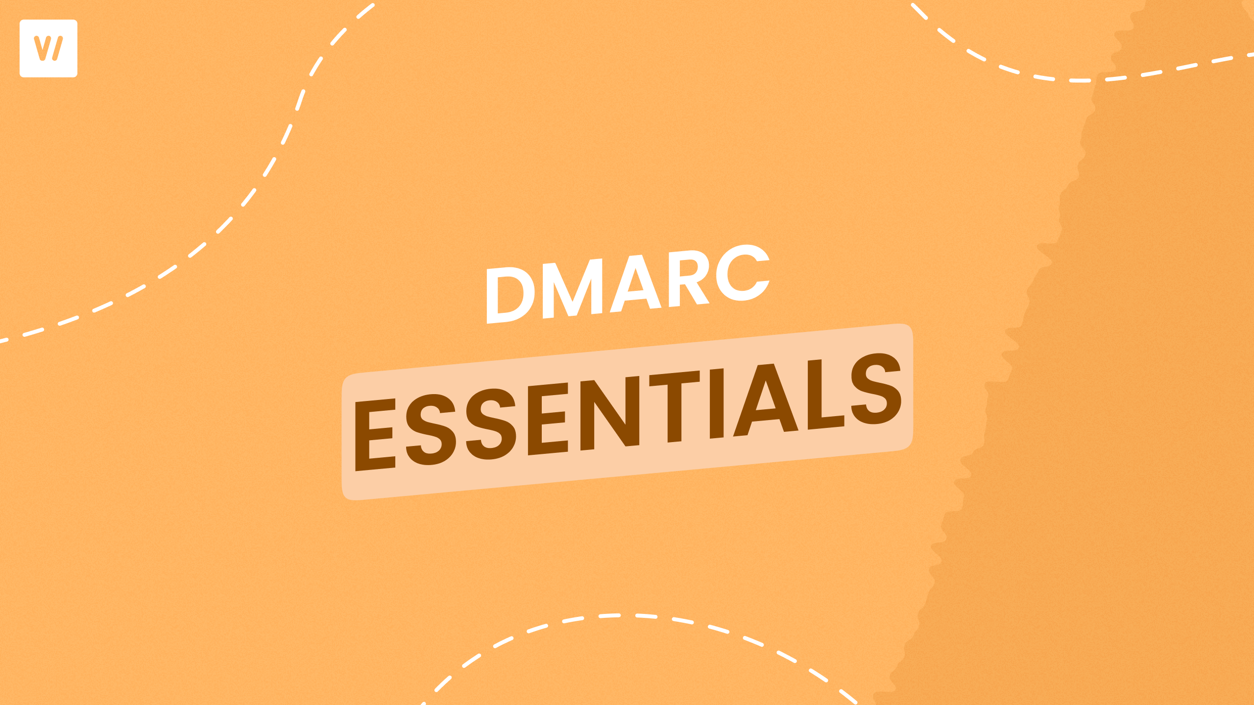 DMARC Essentials: Boost Email Open Rates and Security