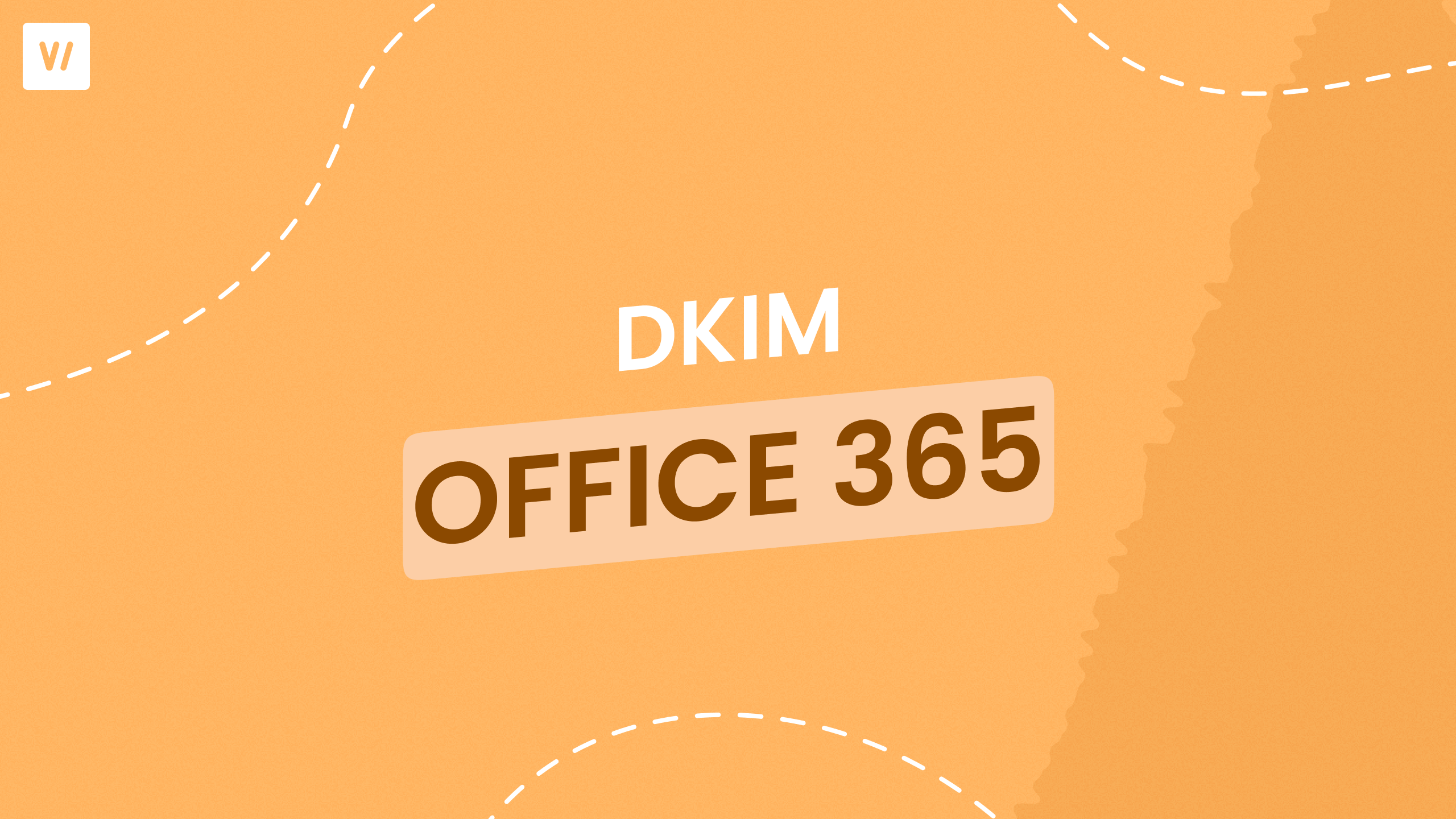 How to Set Up a DKIM Record for Office 365 - Step-by-Step