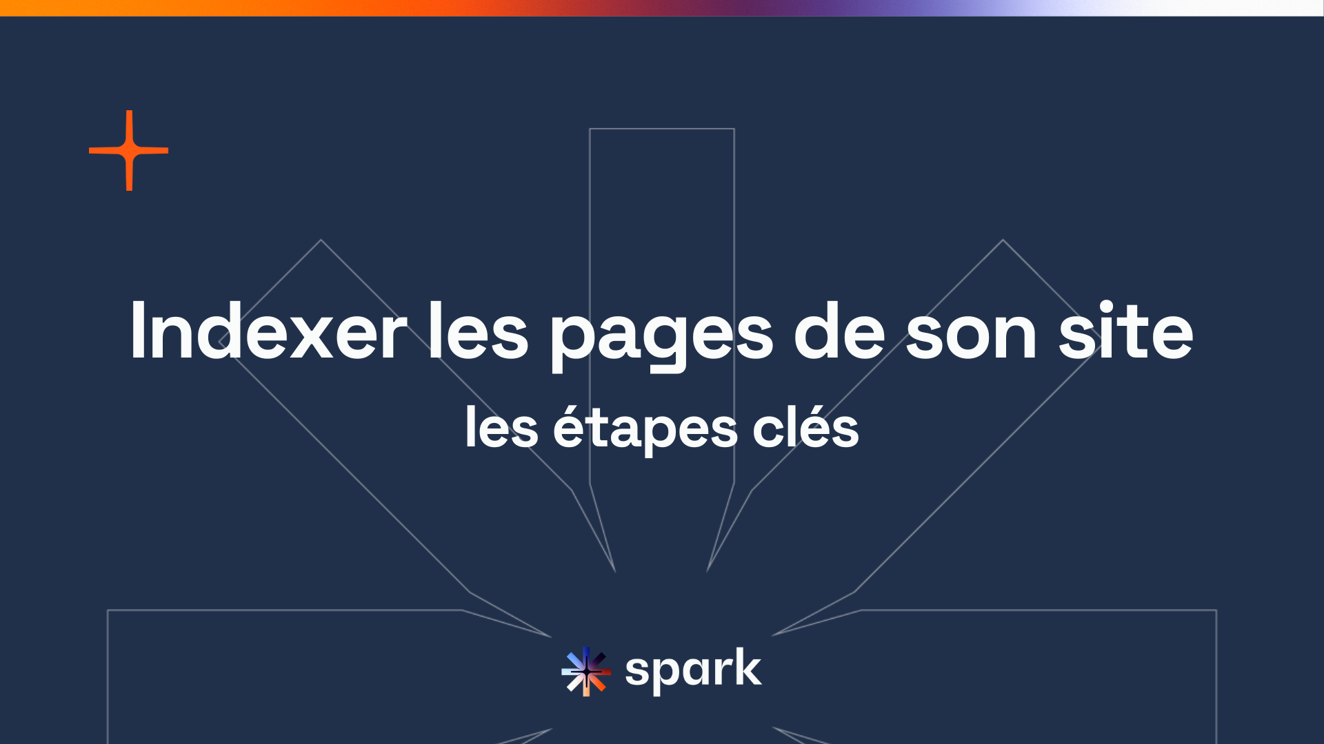 Indexer les pages de son site : Les étapes clés