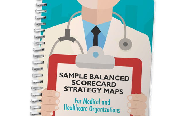 4 FREE Sample Balanced Scorecard Strategy Maps for Healthcare ...