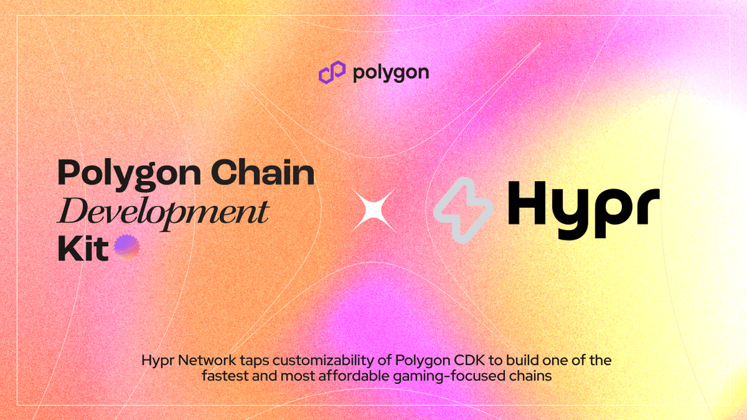Hypr Network Integrates with Polygon CDK to Build ZK-Powered Gaming ...