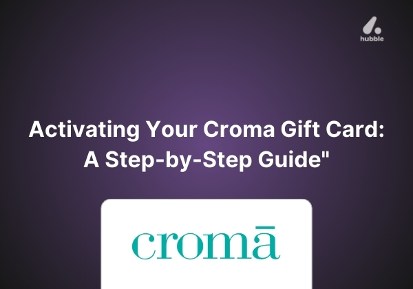 Activating Your Croma Gift Card: A Step-by-Step Guide