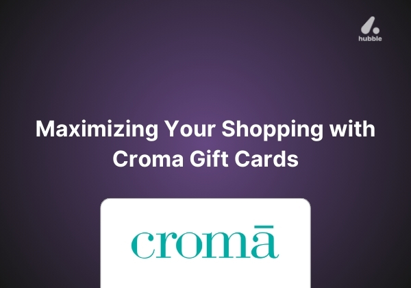 Maximizing Your Shopping with Croma Gift Cards