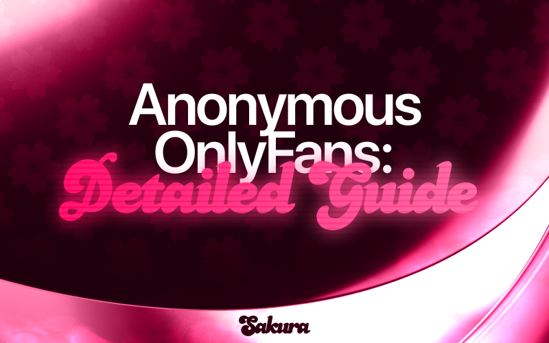 Launching an anonymous OnlyFans profile: A detailed guide