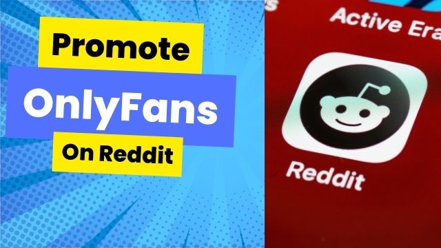 How To Promote OnlyFans On Reddit | Reach to Top 1%