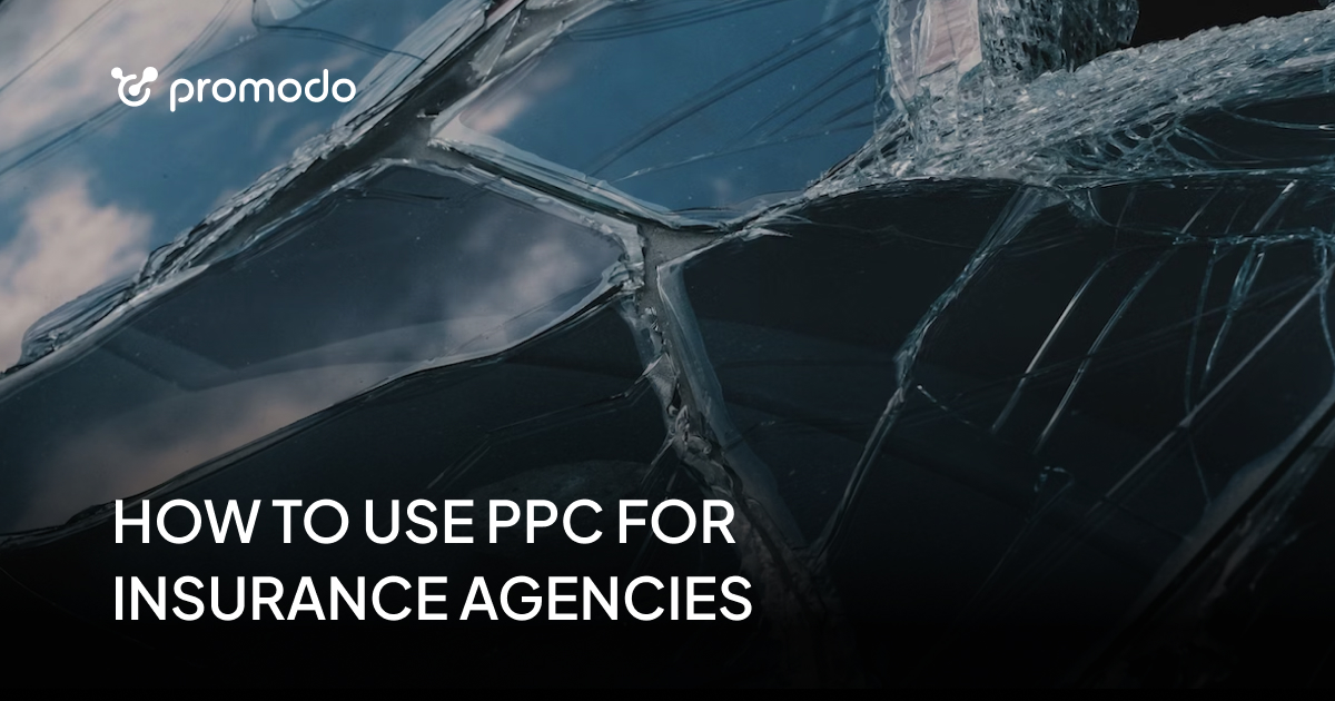 Guide to Pay-Per-Click Advertising for Insurance Agencies | Promodo.com